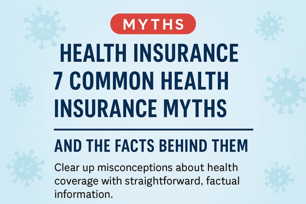 7 Health Insurance Myths — And the Facts Behind Them - Lewis Insurance